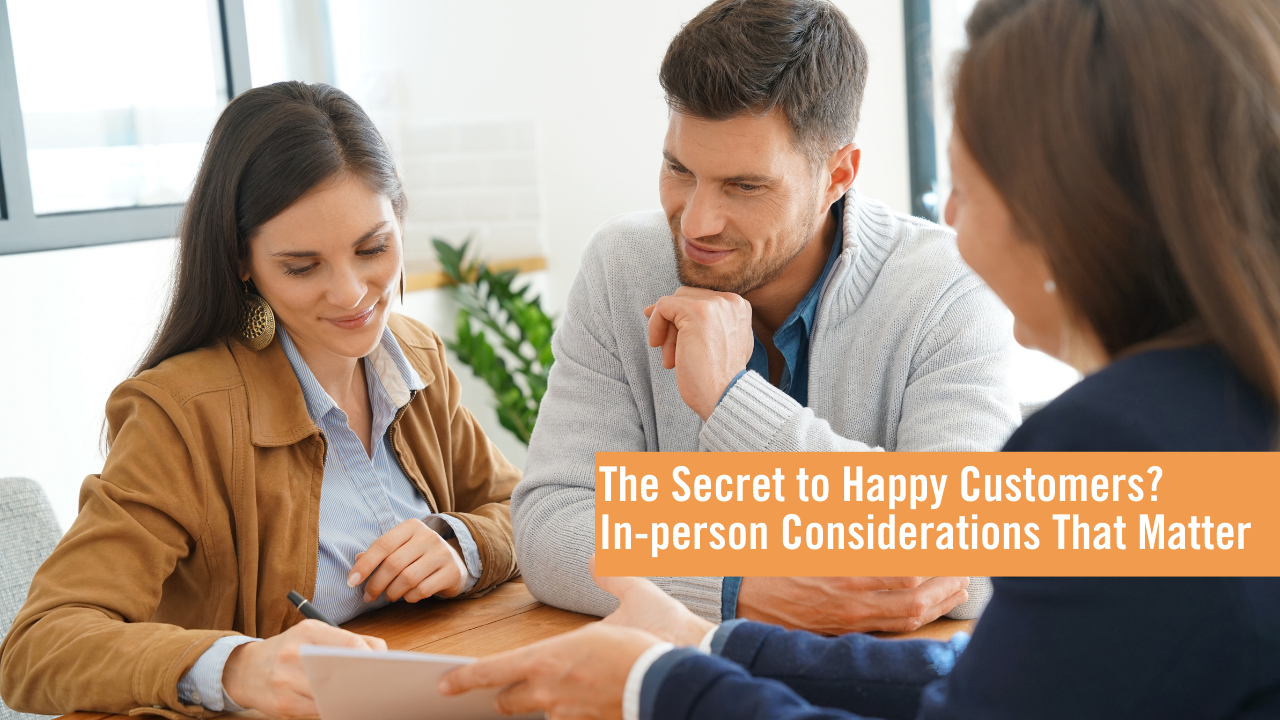 The Secret to Happy Customers? In-person Considerations That Matter ...